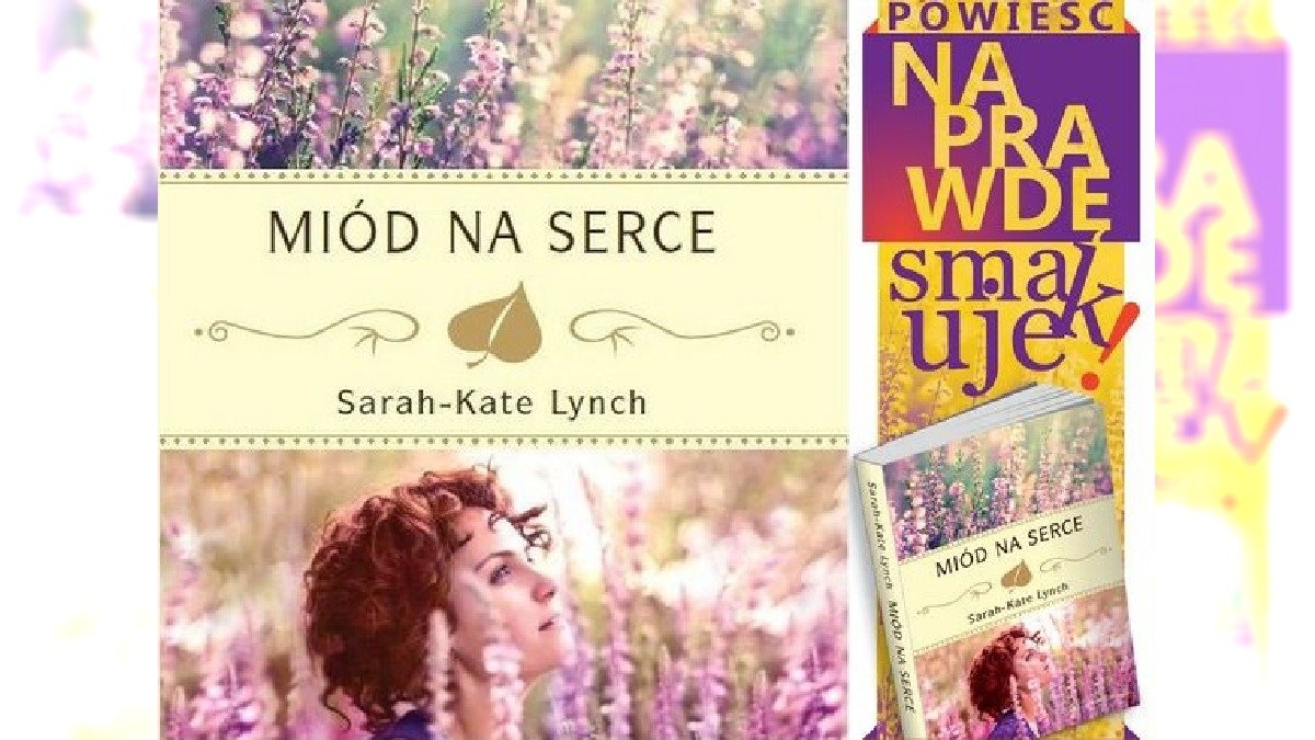 STYLowa czytelnia: "Miód na serce" Sarah-Kate Lynch
